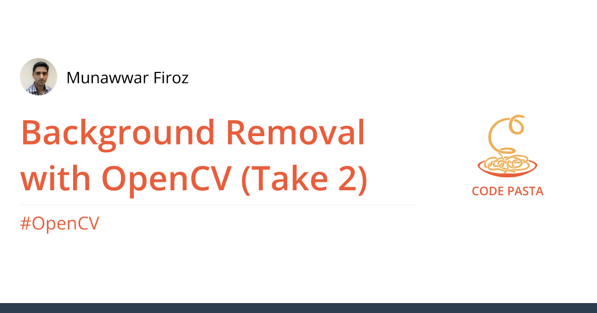 Background Removal with OpenCV (Take 2)